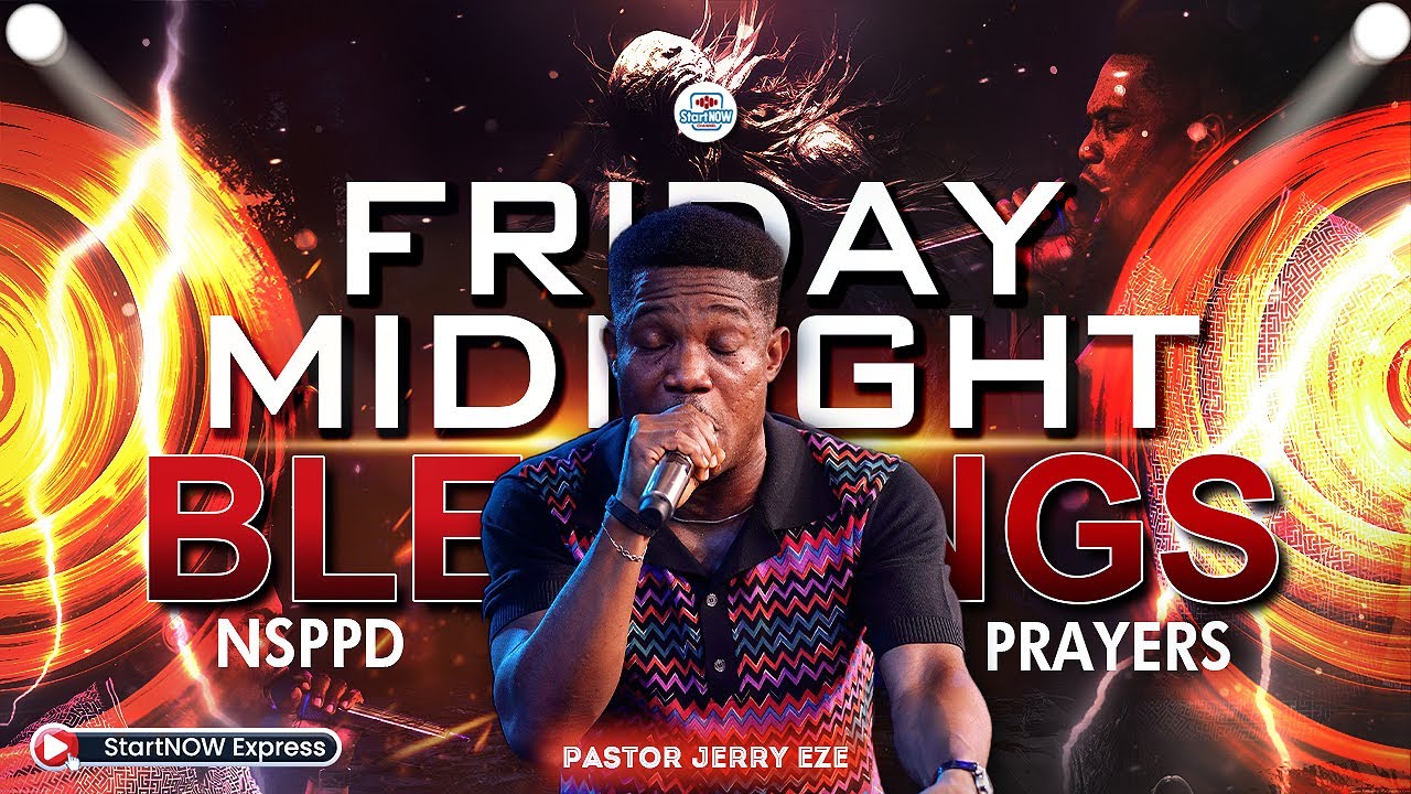 FRIDAY MIDNIGHT BLESSINGS 11th April, 2025 | PASTOR JERRY EZE | NSPPD ...