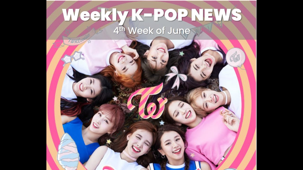 Weekly K pop News (W25 Cuarta semana de Junio) - YouTube