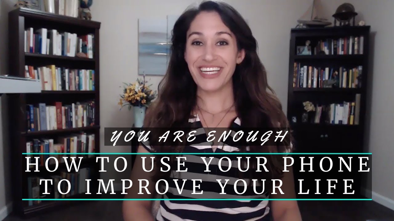 How to Use Your Phone to Improve Your Life - YouTube
