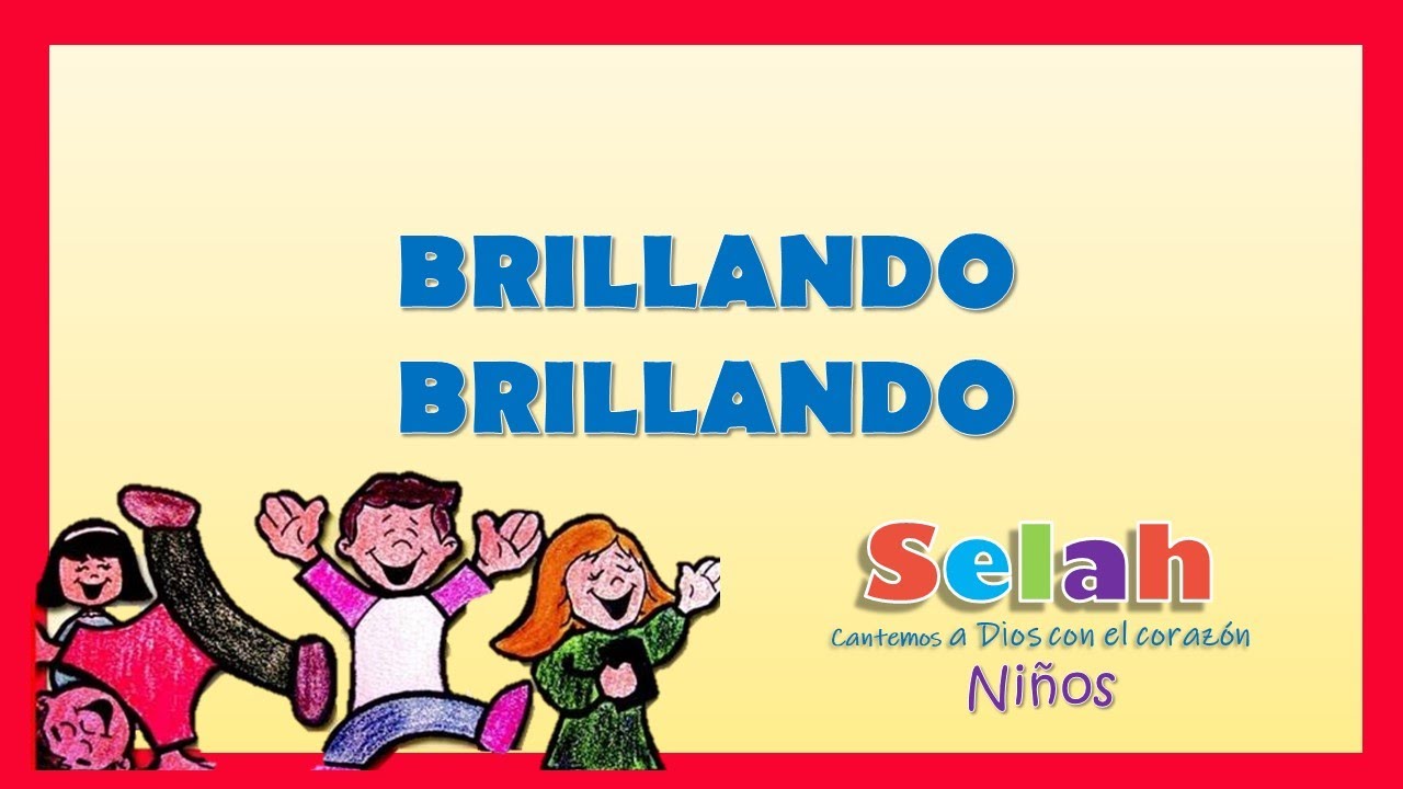 Brillando Brillando | Música Cristiana Para Niños | Con Letra Incluida ...