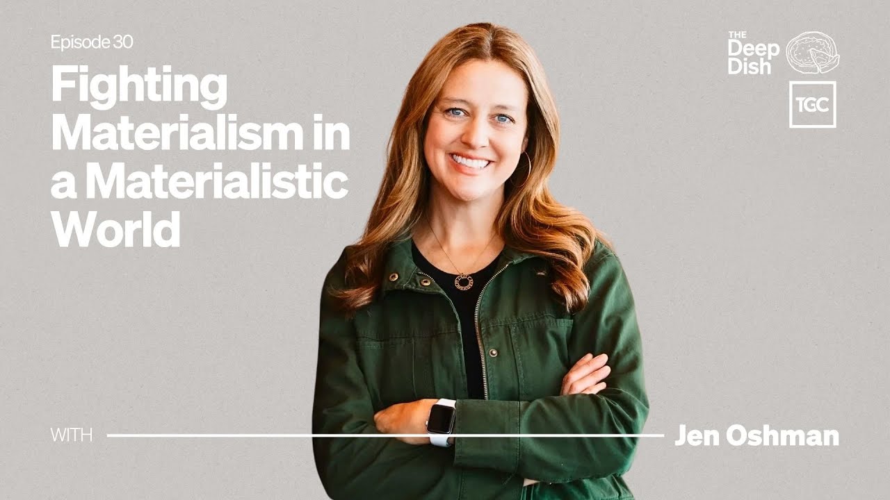 Fighting Materialism in a Materialistic World (with Jen Oshman) [The ...