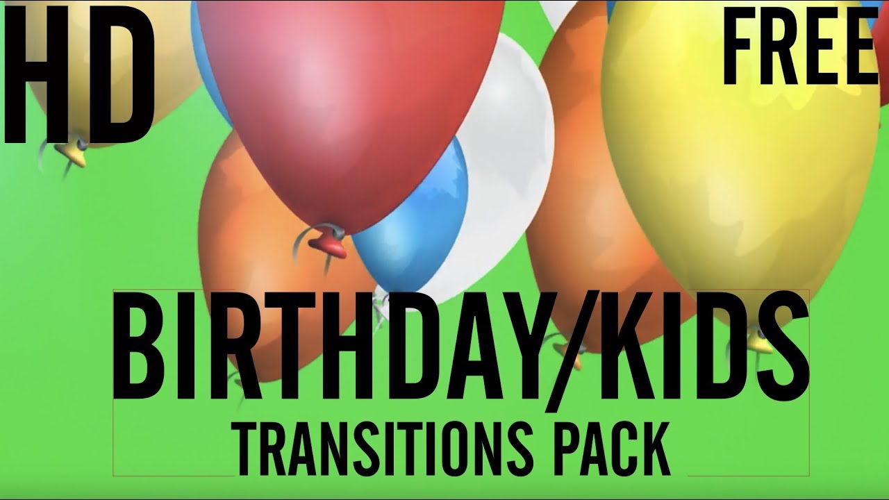 Full HD Birthday/Kids Transitions Pack Green Screen Chroma - YouTube