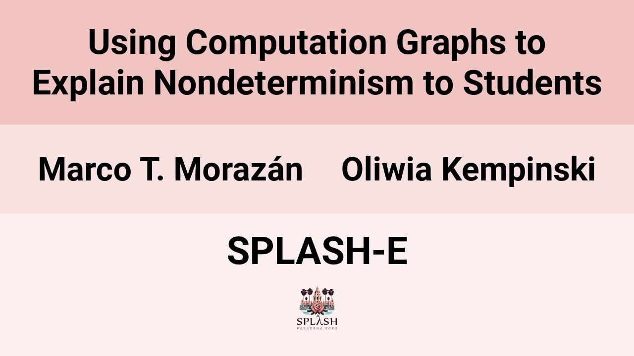 [SPLASH-E24] Using Computation Graphs to Explain Nondeterminism to ...