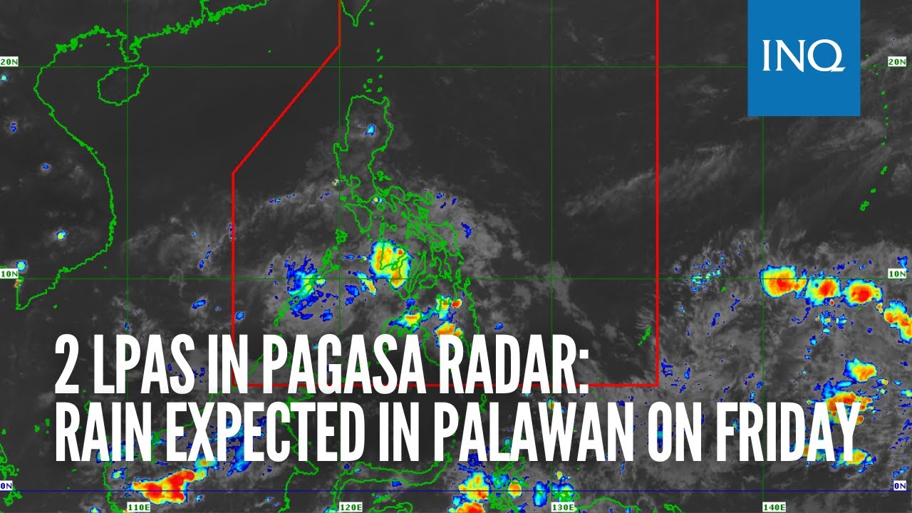 2 LPAs in Pagasa radar: Rain expected in Palawan on Friday - YouTube