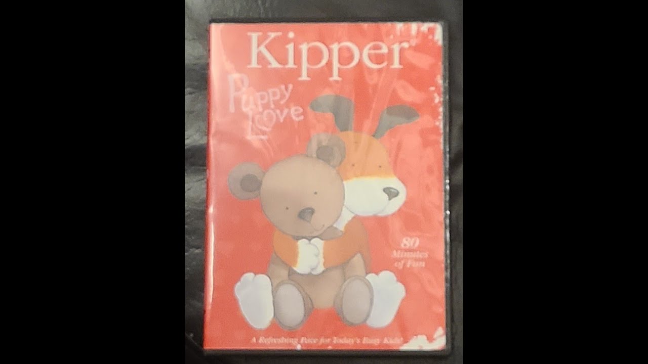 Opening to Kipper The Dog: Puppy Love 2005 DVD - YouTube