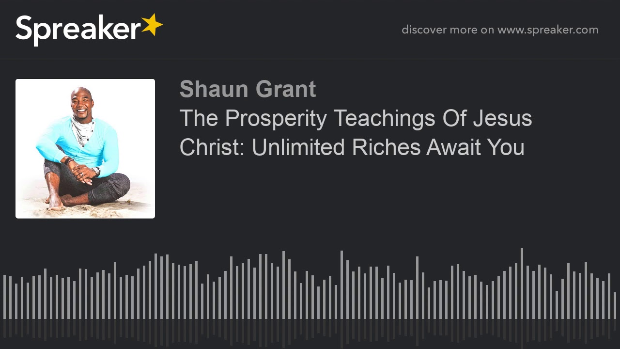 The Prosperity Teachings Of Jesus Christ: Unlimited Riches Await You ...