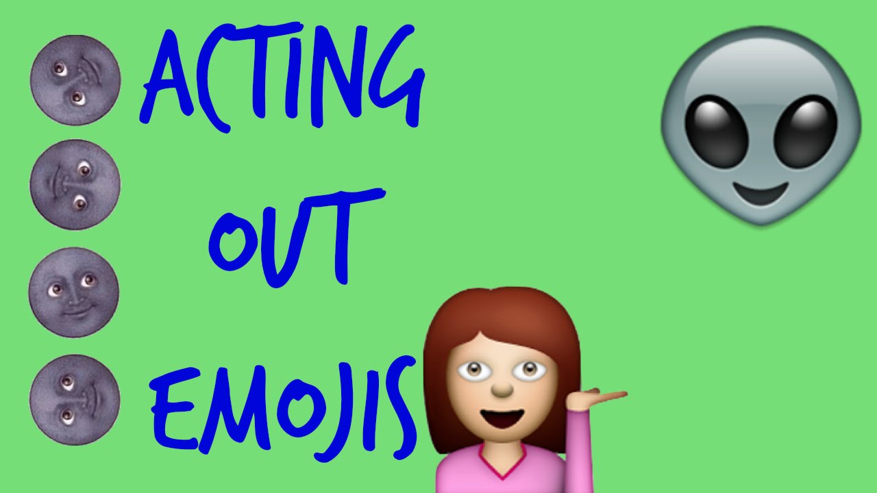 Acting Emojis Out - YouTube