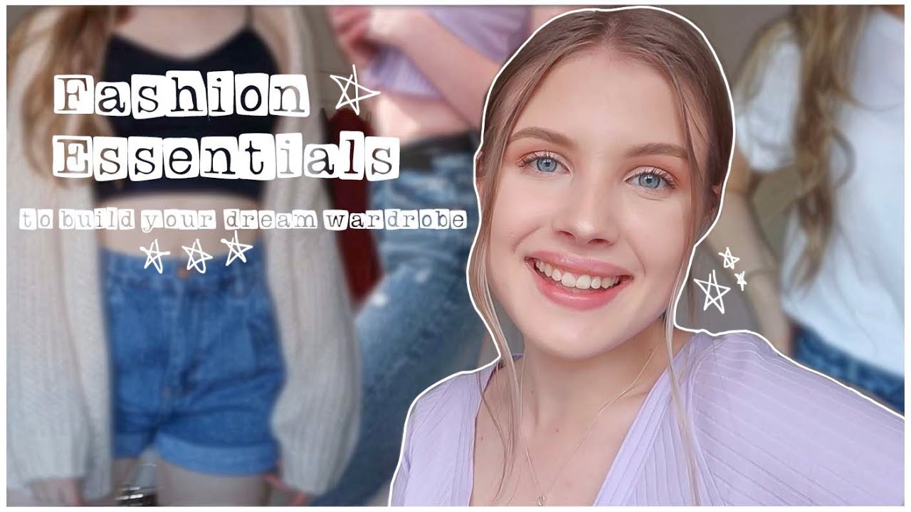 FASHION ESSENTIALS 2020: BUILDING MY DREAM WARDROBE | Evie Rose - YouTube
