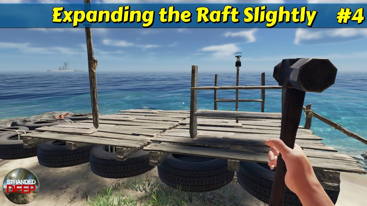 Expanding the Raft Slightly | Stranded Deep | Episode 04 - YouTube