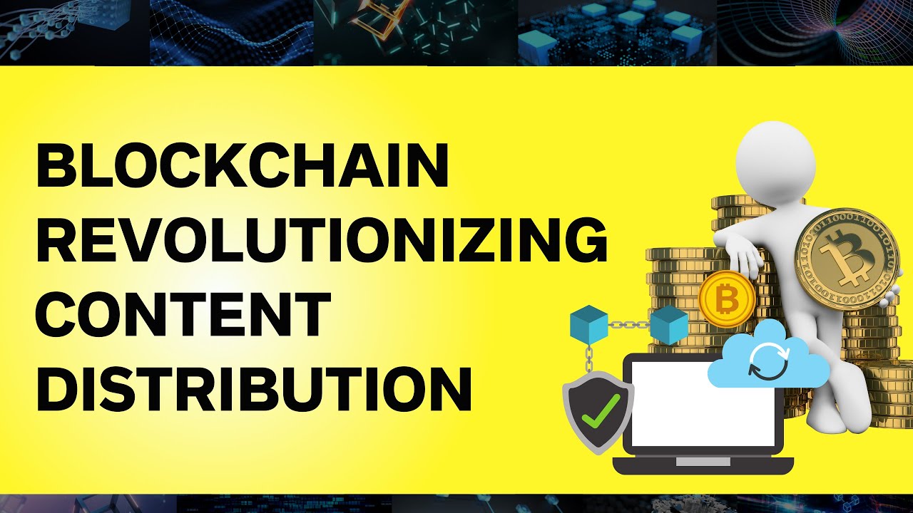 How Blockchain is Revolutionizing Content Distribution - YouTube