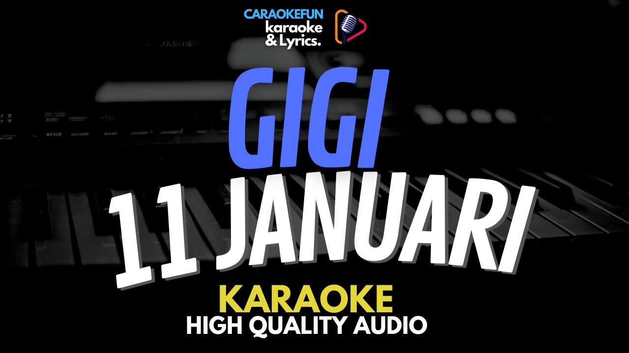 GIGI - 11 JANUARI KARAOKE Lirik - YouTube