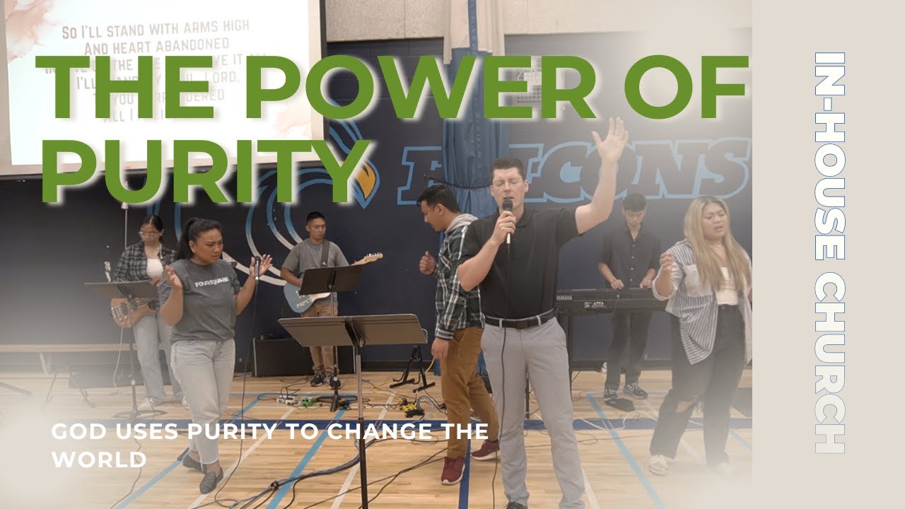 The Power of Purity // In-House Church // August 04, 2024 - YouTube