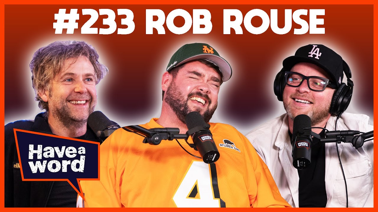 Rob Rouse | Have A Word Podcast #233 - YouTube