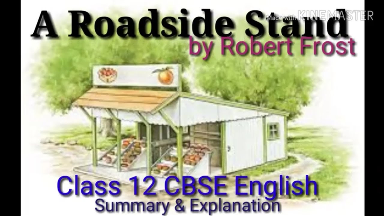 A Roadside Stand | Robert Frost | CBSE | Class 12 | English | Flamingo ...