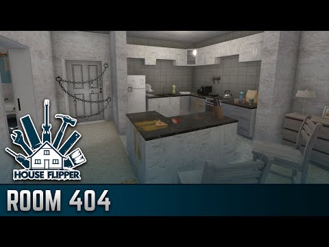 Room 404 | House Flipper