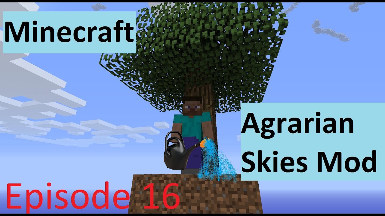 Minecraft: Agrarian Skies Mod Episode 16 - Watering Can Madness - YouTube