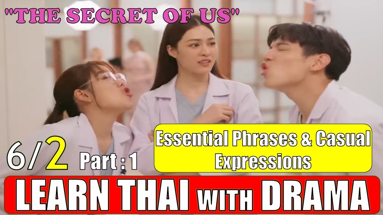 Learn Thai with "The Secret of Us" | Essential Phrases & Casual ...