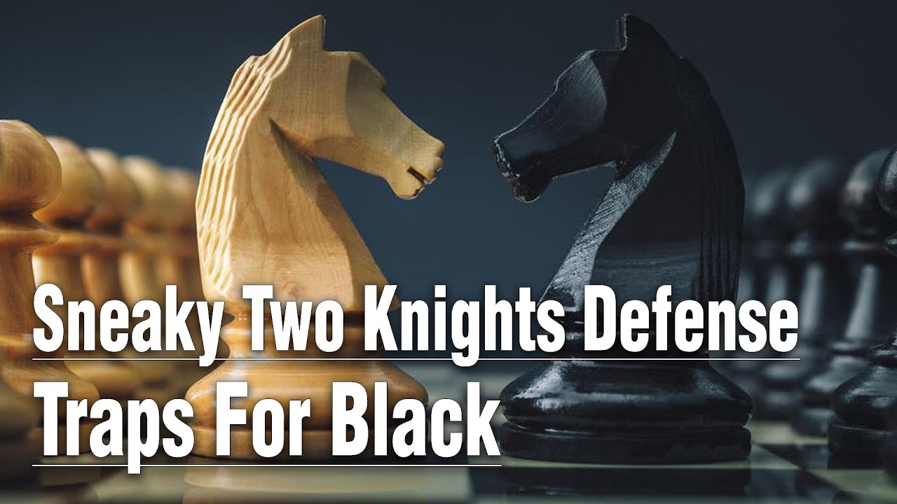 Dominate with Black: Two Knights Defense Traps and Tricks - YouTube