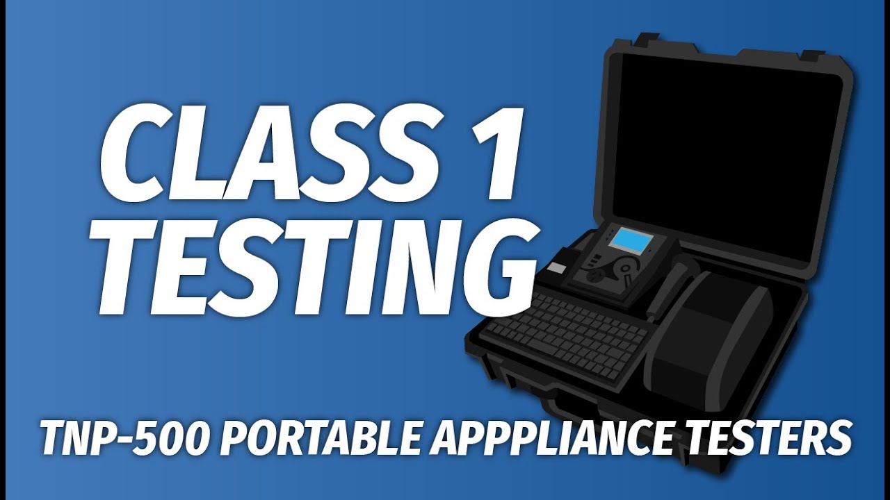 Class 1 Tests - TnP-500 Portable Appliance Testers - YouTube