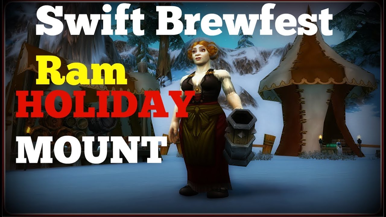 Word of Warcraft SPECIAL (HOLIDAY) MOUNT- Swift Brewfest Ram TUTORIAL ...