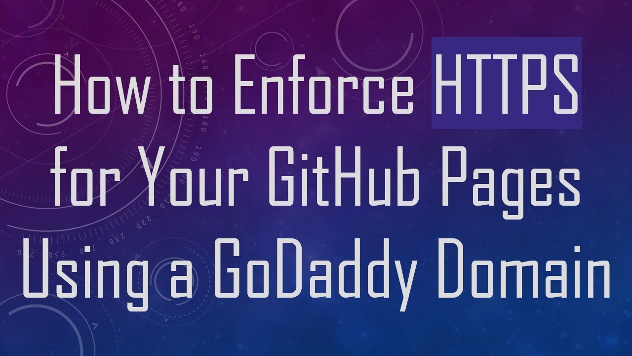 How to Enforce HTTPS for Your GitHub Pages Using a GoDaddy Domain - YouTube
