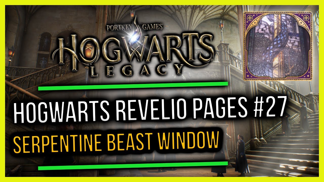 Hogwarts Castle Field Guide Revelio Pages #27 Serpentine Beast Window ...