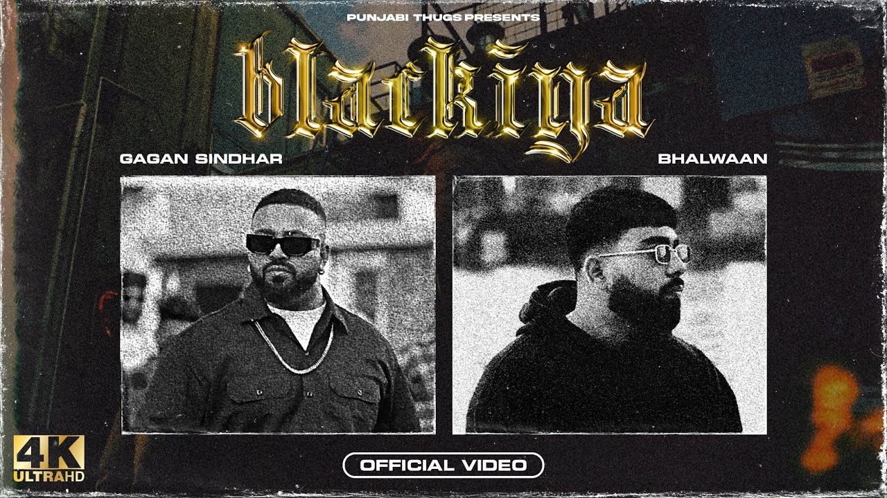 Blackiya (Official Video) | Gagan Sindhar l Bhalwaan | Yung Taj ...