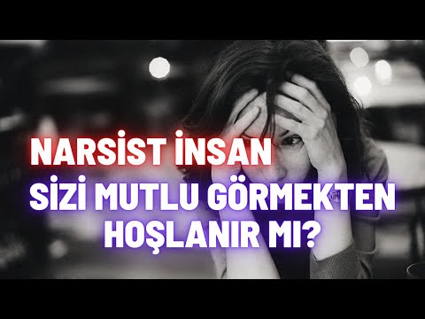 Narsist İnsan Sizi Mutlu Görmekten Hoşlanır Mı?