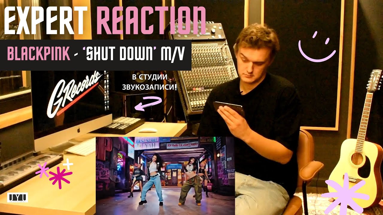 EXPERT reaction to BLACKPINK - 'Shut Down'. At the Recording Studio ...