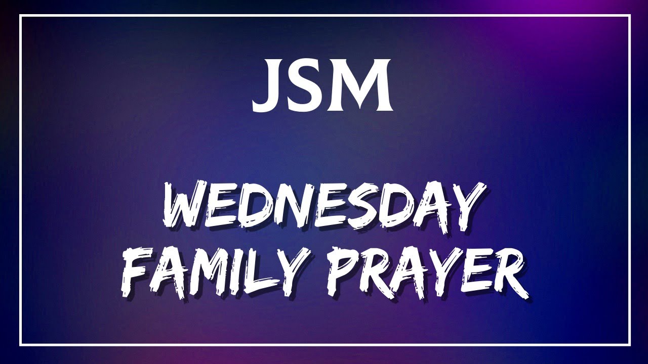 Wednesday JSM Prayer Time | 14th Jul 2021 - YouTube