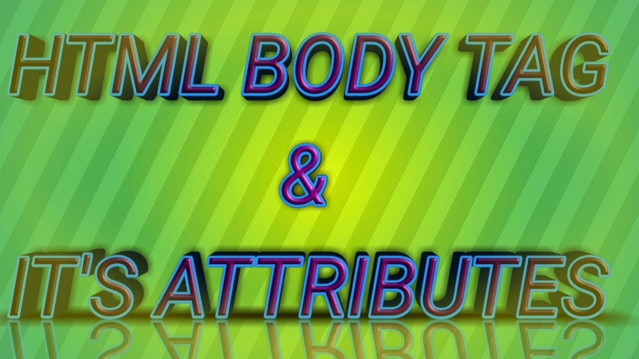 Html Body Tag Attributes With Discription YouTube Html Body Tag Attributes With Discription YouTube