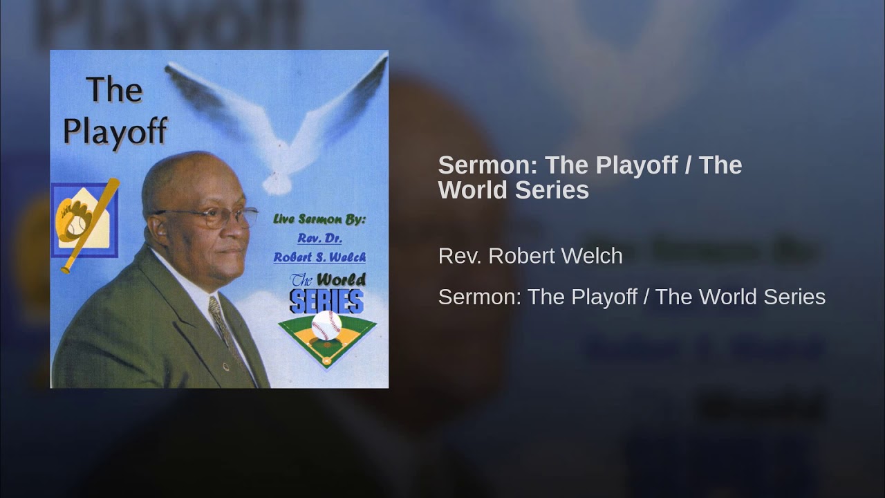 Pastor Robert Welch Sermon "The Playoff The World Series" - YouTube