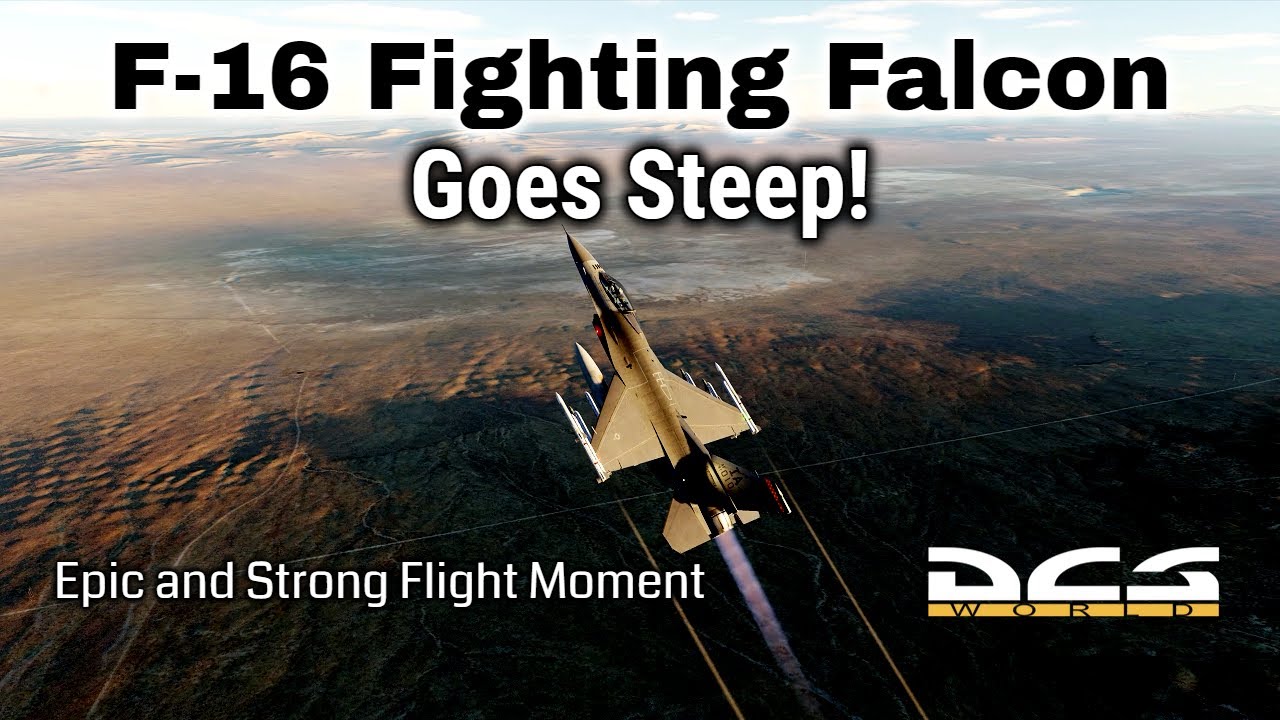 F-16 Fighting Falcon Goes Steep! | Epic and Strong Flight Moment | DCS ...