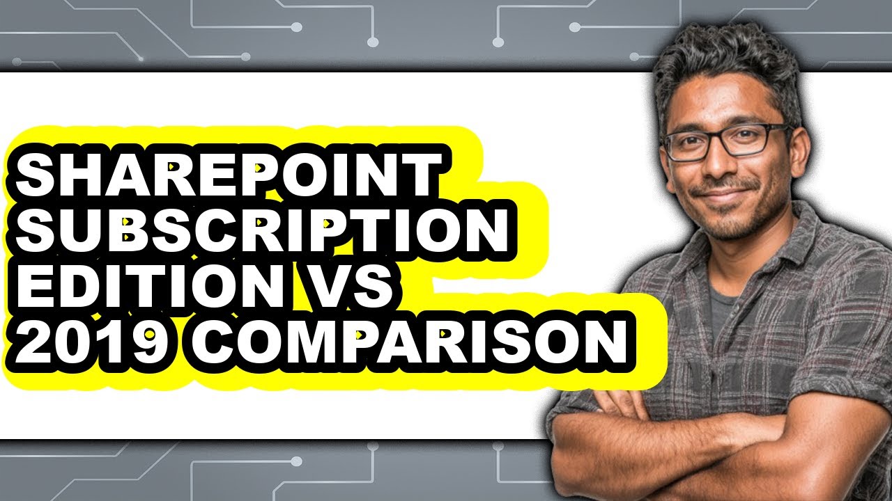 SharePoint Subscription Edition vs 2019-2025 Comparison - YouTube