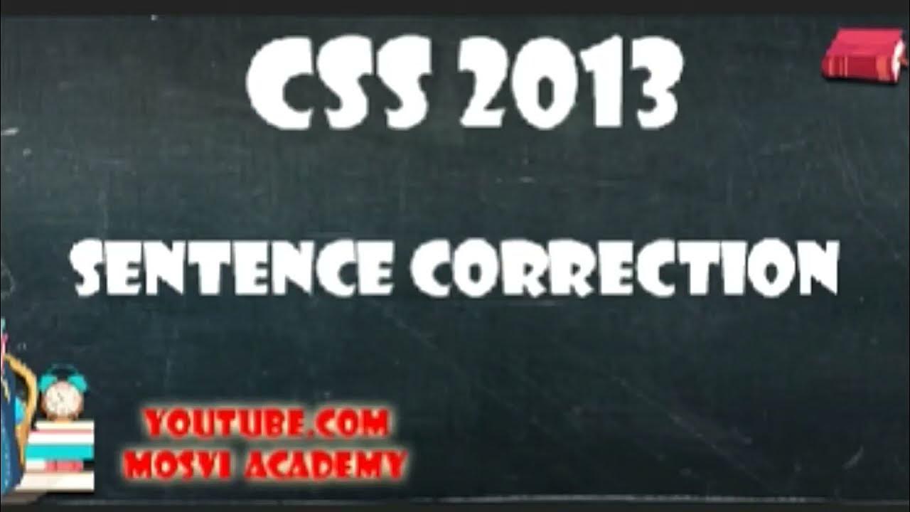 CSS 2013 sentence correction, for CSS|PMS|FPSC|PPSC|NTS|KPSC|BPSC|SPSC|fIA|ASSISTANT - YouTube