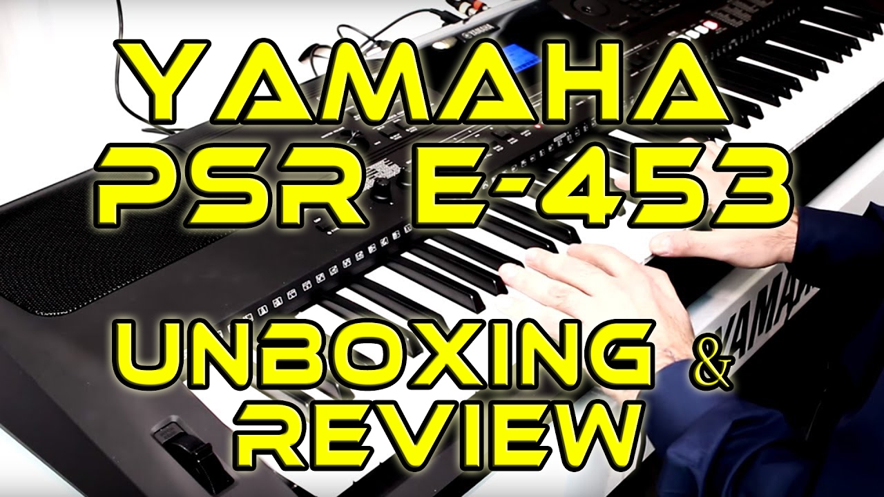Yamaha PSR E-453 digital keyboard unboxing and quick review in Hindi ...