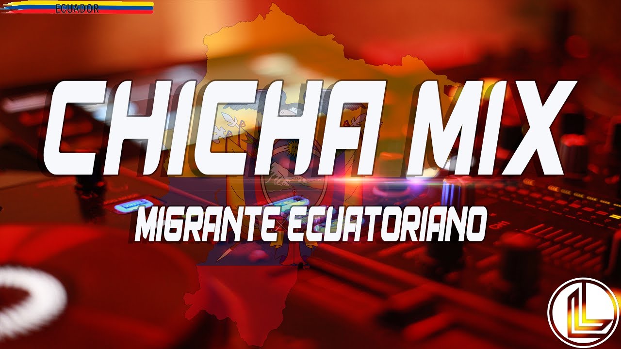 Chicha Mix Migrante Ecuatoriano || Luisao Dj - YouTube
