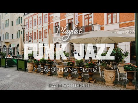 𝐏𝐥𝐚𝐲𝐥𝐢𝐬𝐭 | Exciting Funk Jazz Music for High-end Cafes & Restaurants ...