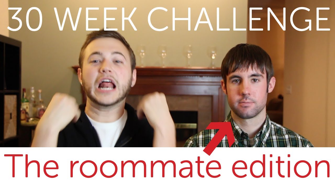 30 Week Challenge: The Roommate's Report - YouTube