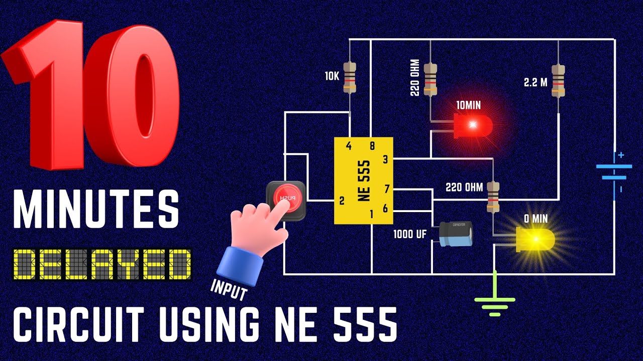 How to make 10 Minutes Delay Circuit using NE 555? - YouTube