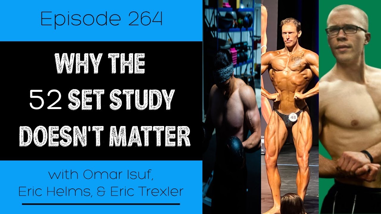 Ep 264- Why the “52 Set Study” Doesn’t Matter - YouTube