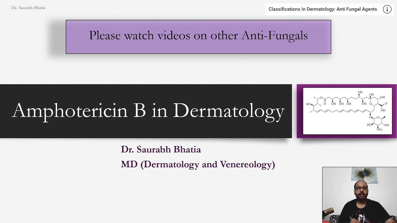 Amphotericin B in Dermatology - Agent, Mechanism of Action, Use, Side ...