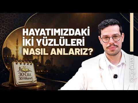 Hayatımızdaki İki Yüzlüleri Nasıl Anlarız? | 30 Cüz 30 Hikmet 9. Bölüm | Bestami Sürer