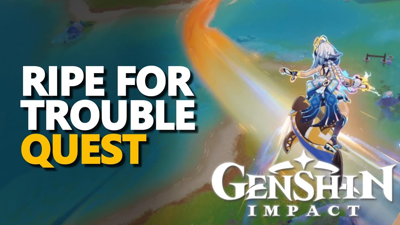 Ripe For Trouble Genshin Impact - YouTube
