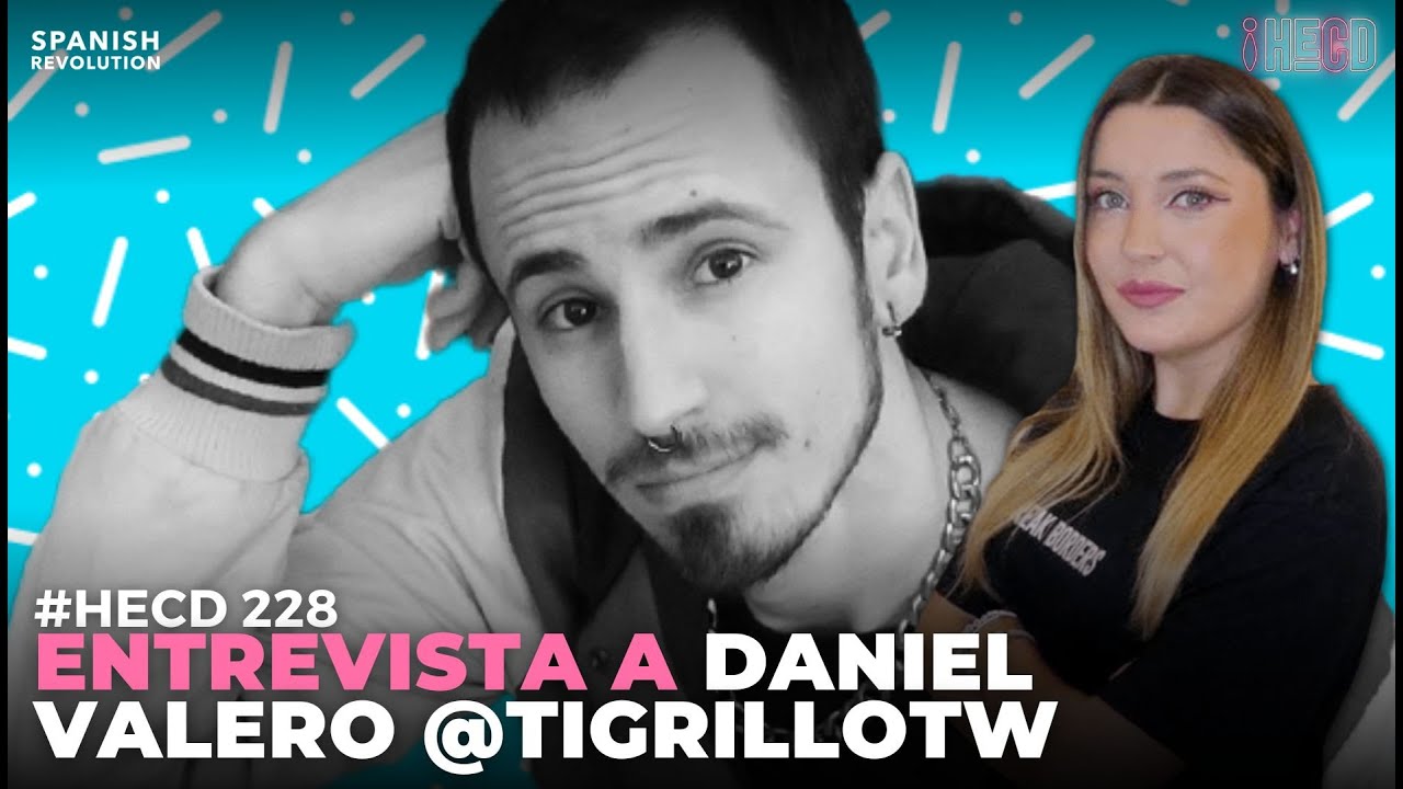 HECD! 228 - Entrevista completa a Daniel Valero @TigrilloTW - YouTube