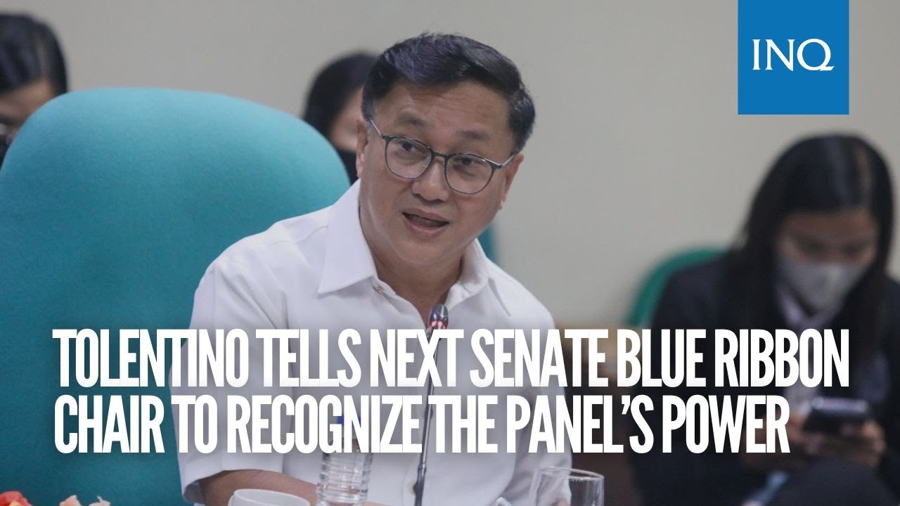 Tolentino tells next Senate blue ribbon chair to recognize the panel’s ...