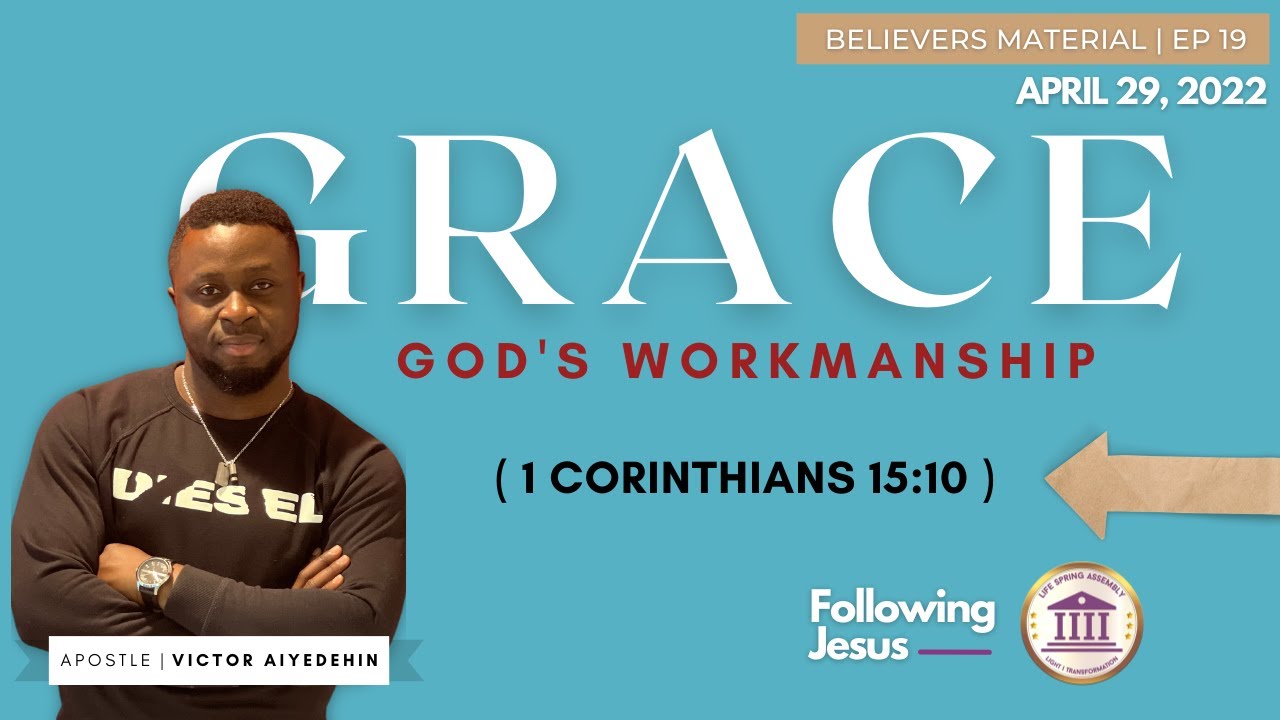 Grace - God's Workmanship | Following JESUS series | Apostle Victor ...