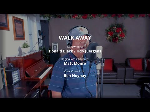 WALK AWAY - by Matt Monro (Vocal Cover by Ben Noynay)