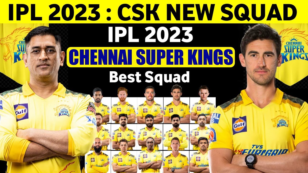 IPL 2023 CSK New Squad | Chennai Super Kings 2023 Squad | csk squad ...