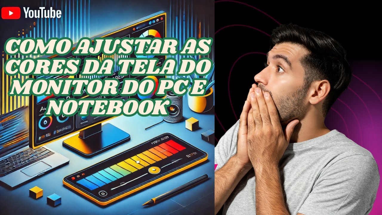 COMO AJUSTAR AS CORES DA TELA DO MONITOR DO PC E NOTEBOOK - YouTube